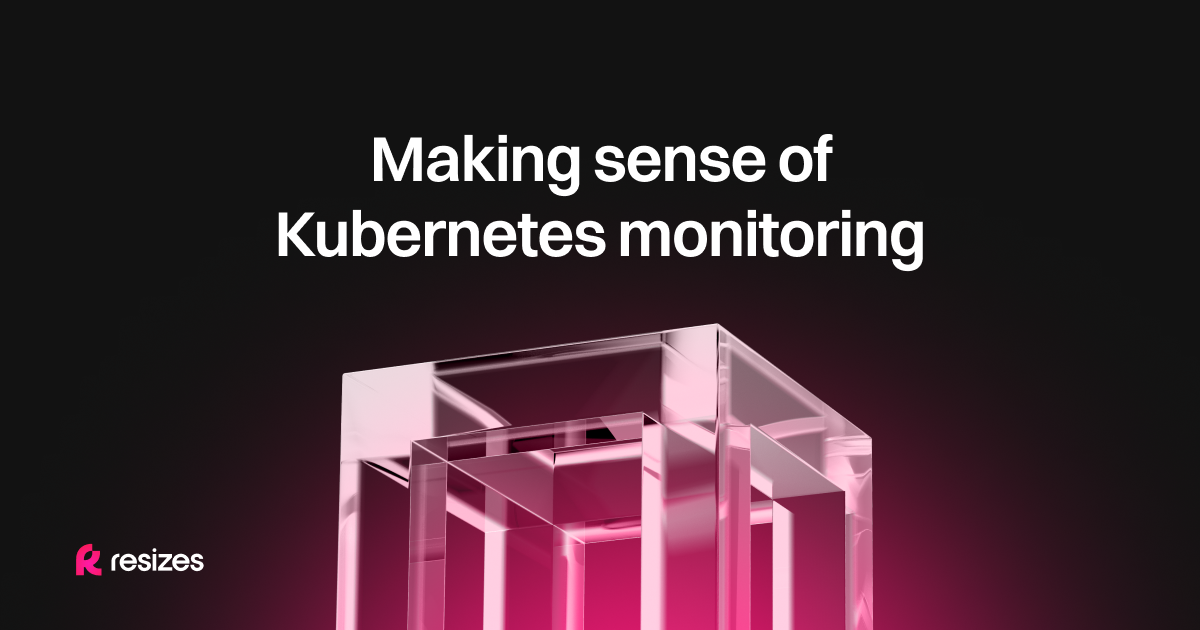 Monitor your EKS without dying in the effort! | Resizes Blog